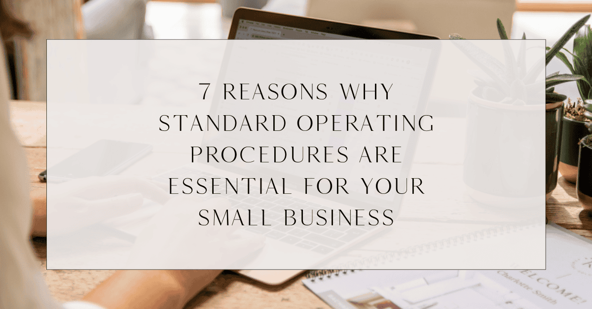 7 Reasons Why Standard Operating Procedures Are Essential For Your ...