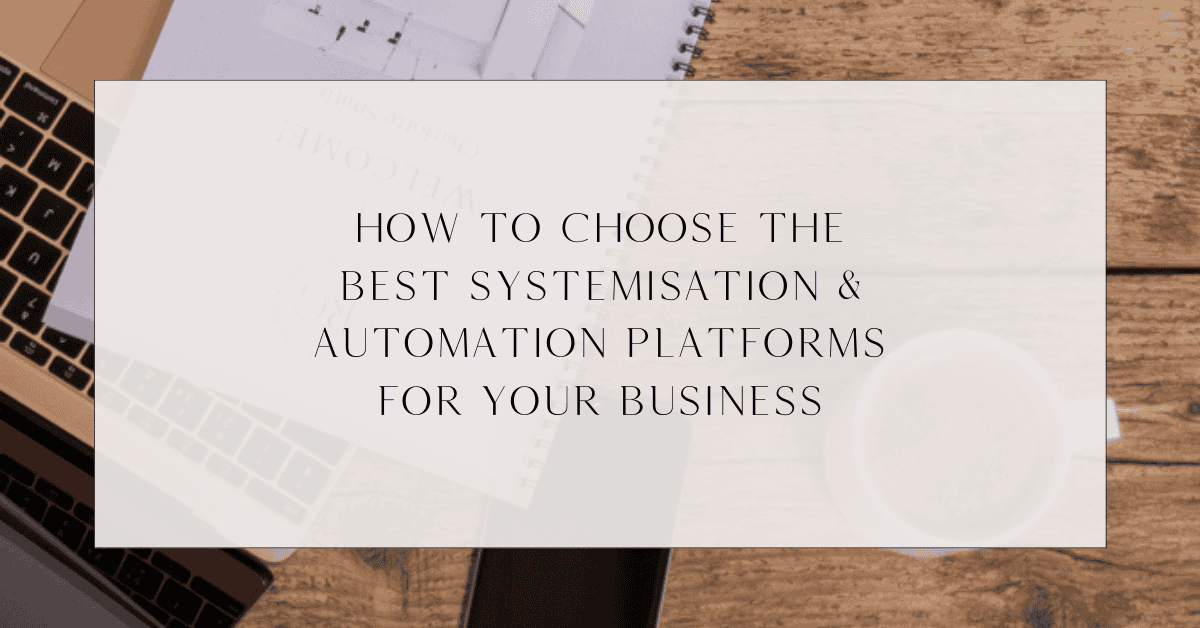How to Choose the Best Systemisation & Automation Platforms for Your ...